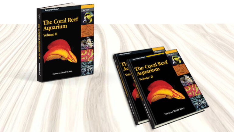 The Coral Reef Aquarium Volume II now Available fro Pre-Order | Reef ...