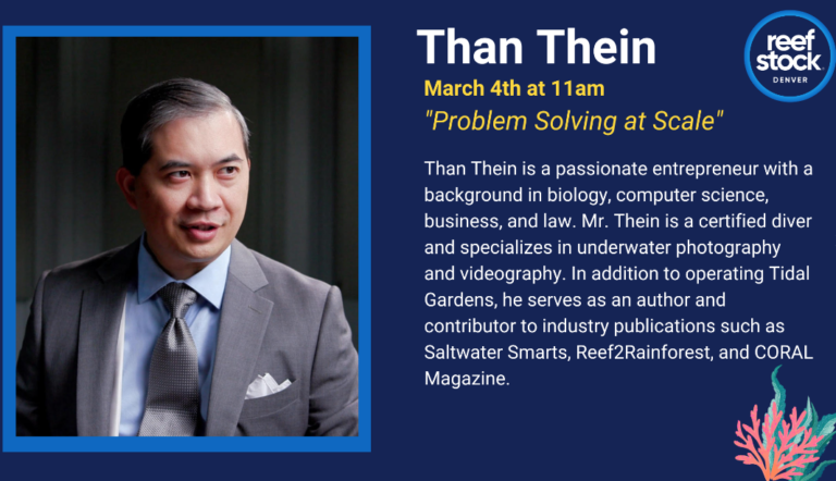 Watch Than Thein’s ReefStock Presentation | Reef Builders | The Reef and Saltwater Aquarium Blog